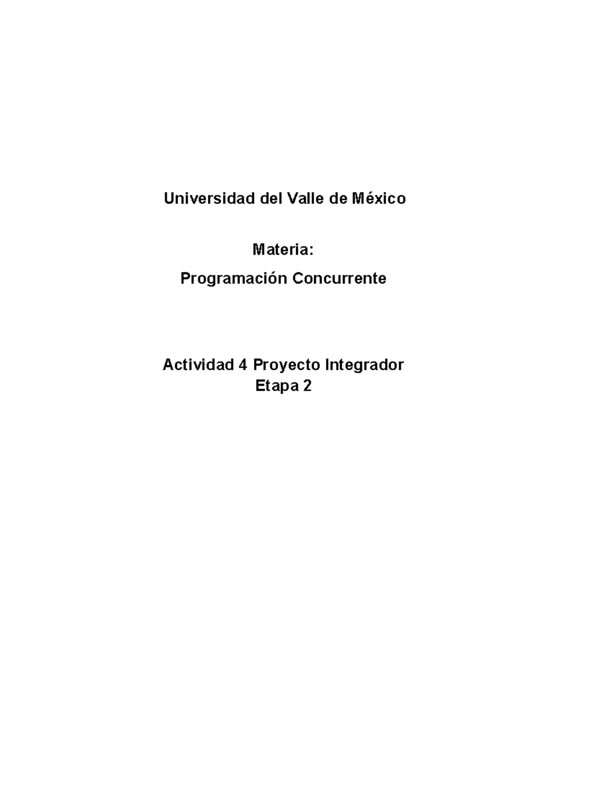 Actividad 4 PC PS - Universidad del Valle de México Materia: Programación Concurrente Actividad ...
