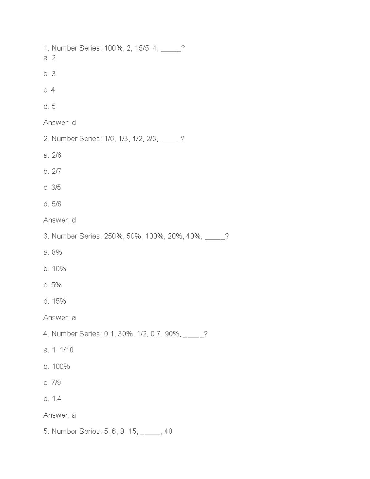Numerical Ability Part 2 - Number Series: 100%, 2, 15/5, 4, _____? a. 2 b. 3 c. 4 d. 5 Answer: d ...