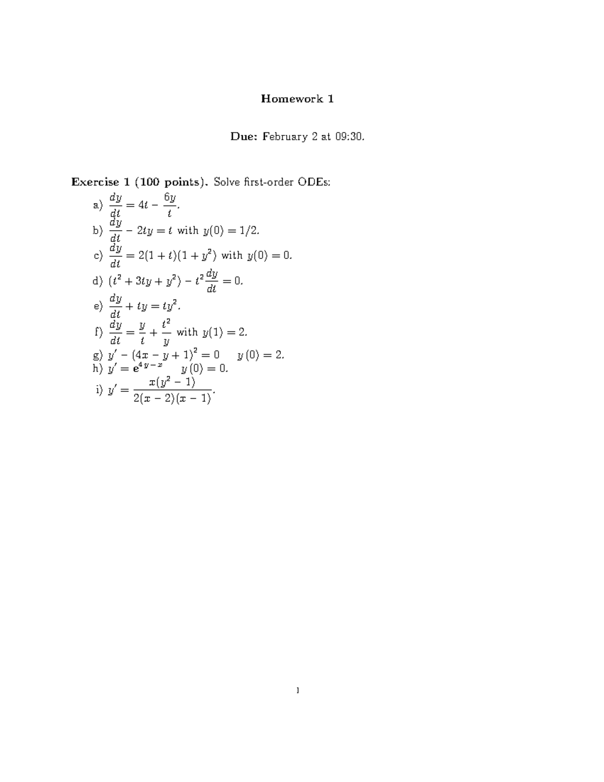 HW1 - hwm - Homework 1 Due: February 2 at 09:30. Exercise 1 (100 points). Solve first-order ODEs ...