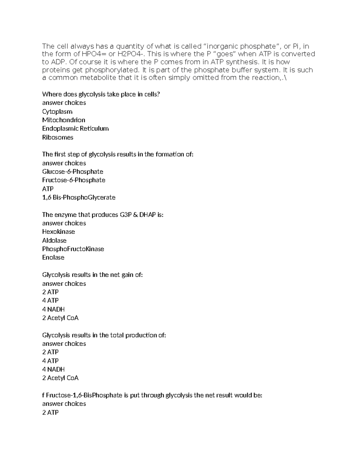 Glycolysis QUIZ - sample questions - The cell always has a quantity of ...