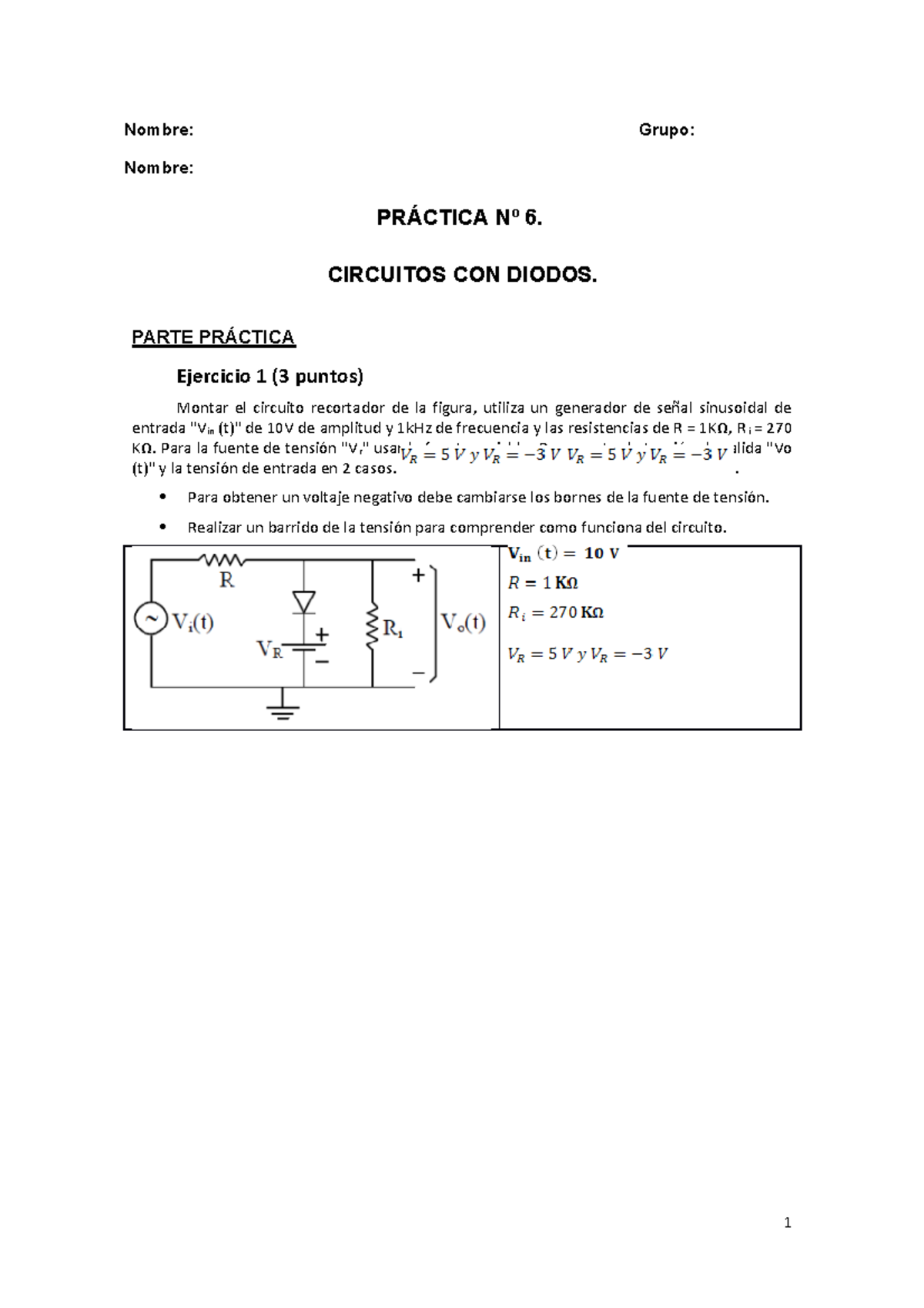 Práctica 6 - Practica - Nombre: Grupo: Nombre: PRÁCTICA Nº 6. CIRCUITOS CON DIODOS. PARTE ...