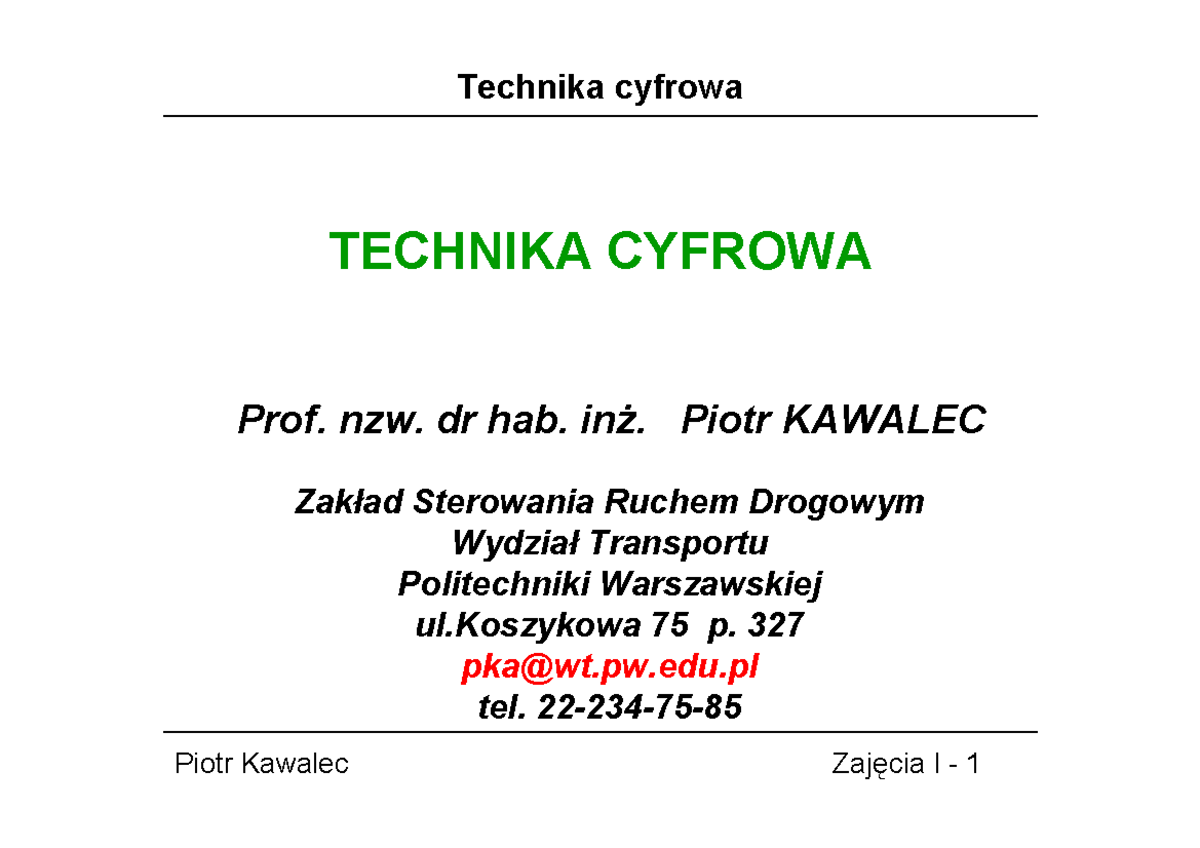 Zajęcia I - Arytmetyka systemów cyfrowych - TECHNIKA CYFROWA Prof. nzw. dr hab. inż. Piotr ...