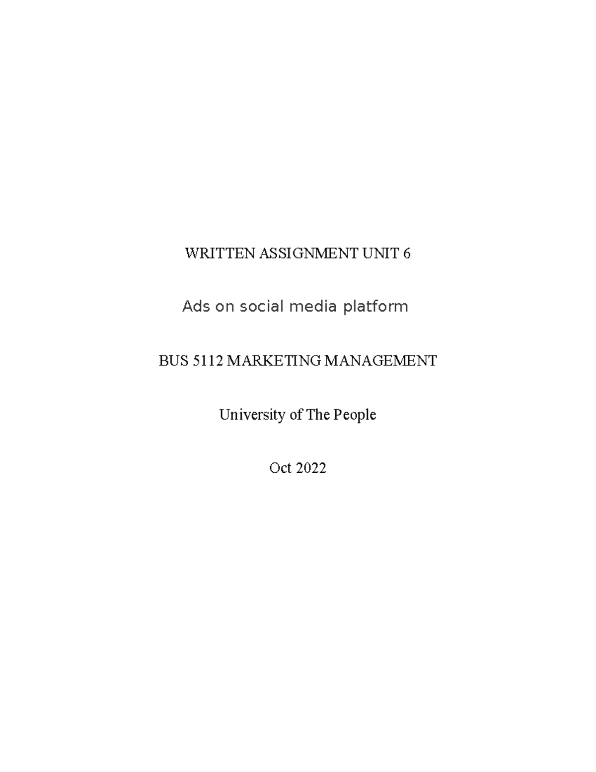 Written assignment unit 6 5112 - WRITTEN ASSIGNMENT UNIT 6 Ads on social media platform BUS 5112 ...