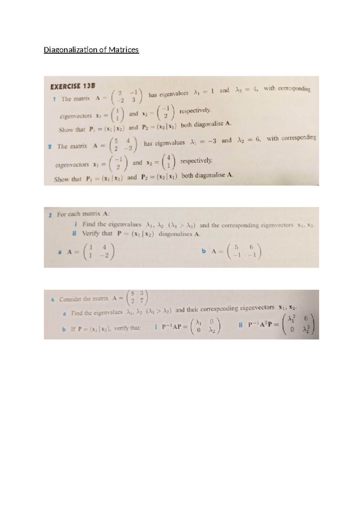 Diagonalization of Matrices - Show that and both diagonalise A. 2 The matrix A has eigenvalues ...