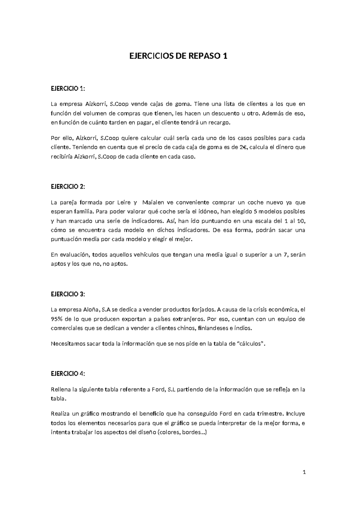 Ejercicios de Repaso 1 - EJERCICIOS DE REPASO 1 EJERCICIO 1: La empresa Aizkorri, S vende cajas ...