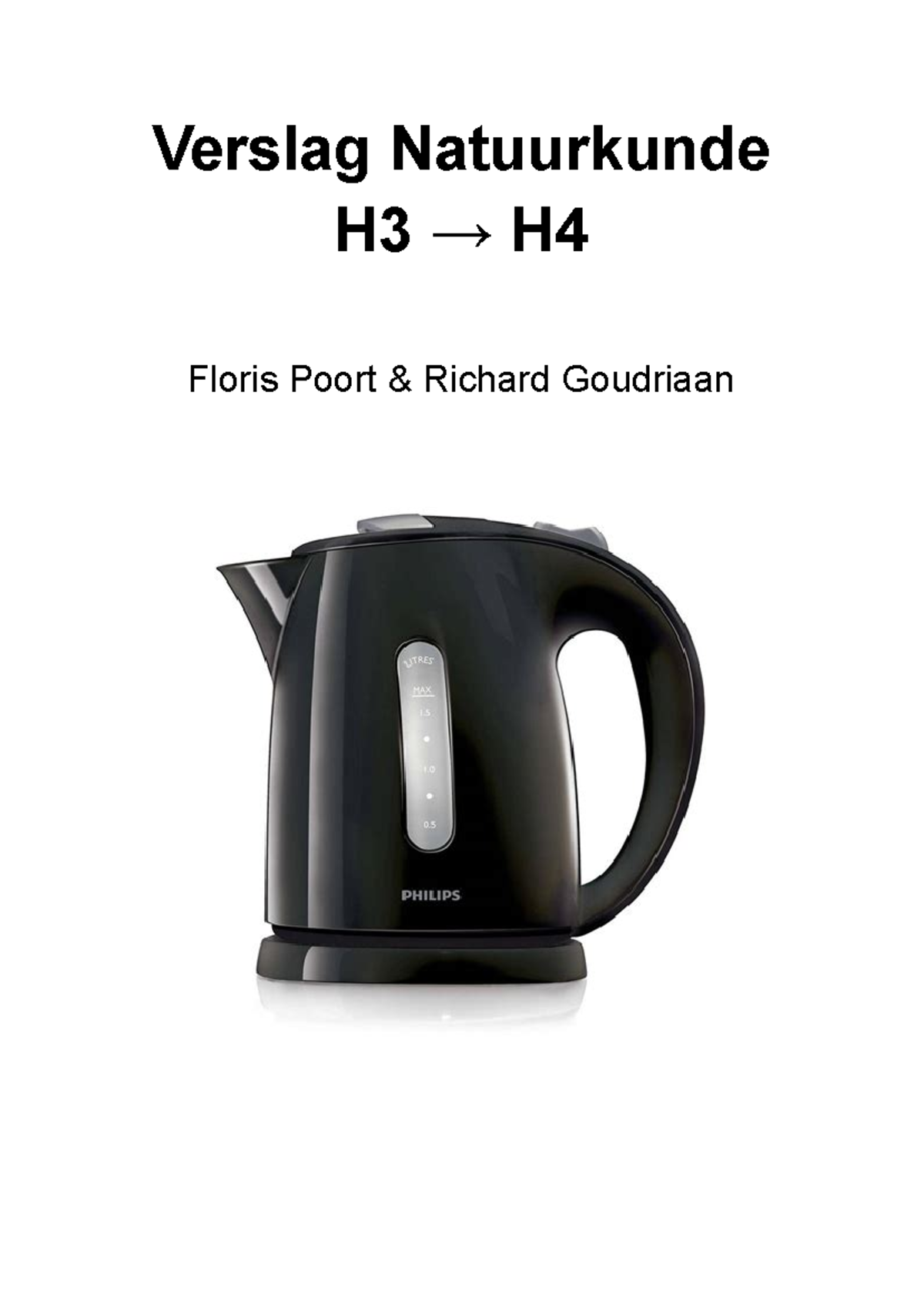 Verslag Natuurkunde H3 - H4 - Richard Goudriaan, Floris Poort - L3VB - Verslag Natuurkunde H3 → ...