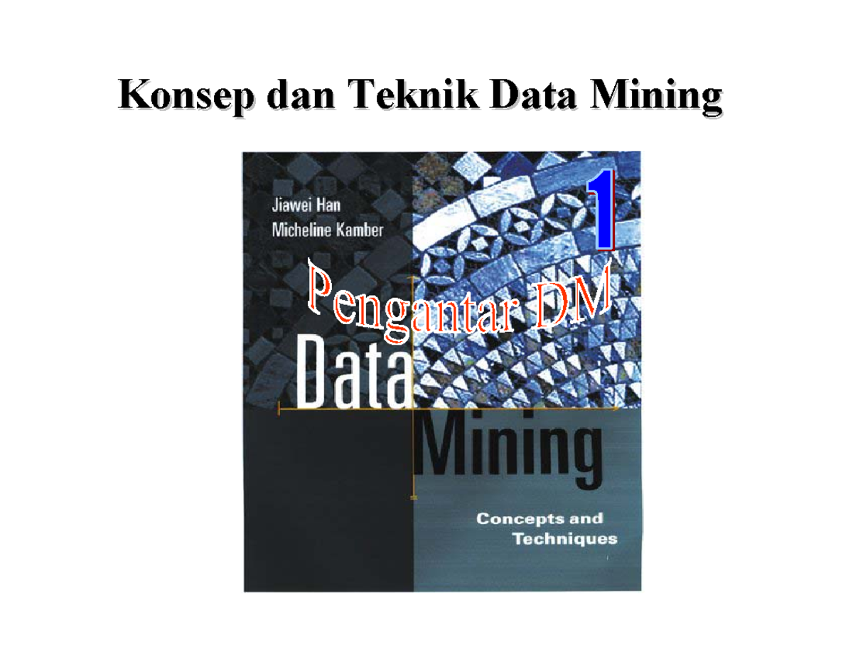 Present 1 - algoritma - Konsep Konsep dan dan Teknik Teknik Data Mining Data Mining Pengantar ...