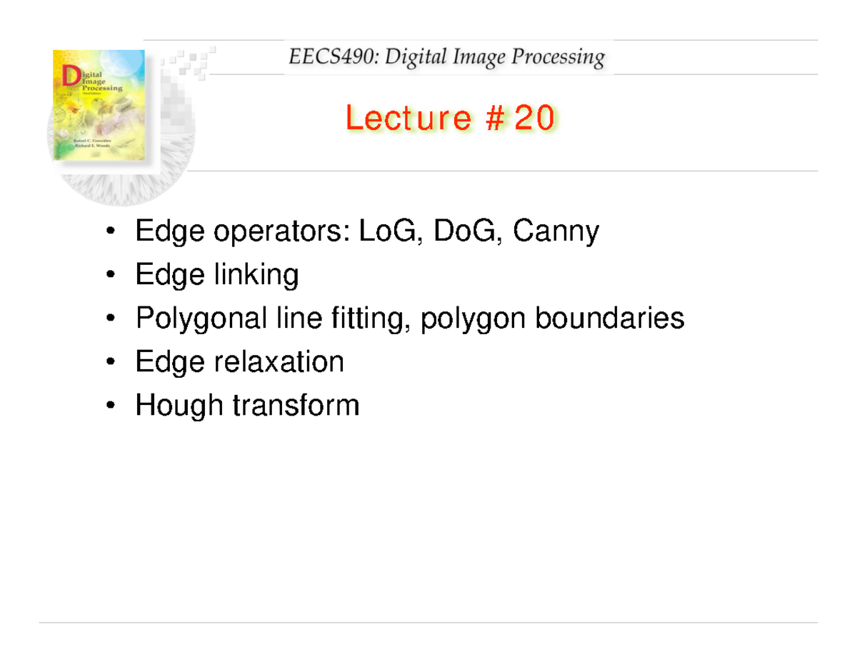 Lecture 20 - detailed notes - Lect ure # 20 • Edge operators: LoG, DoG ...