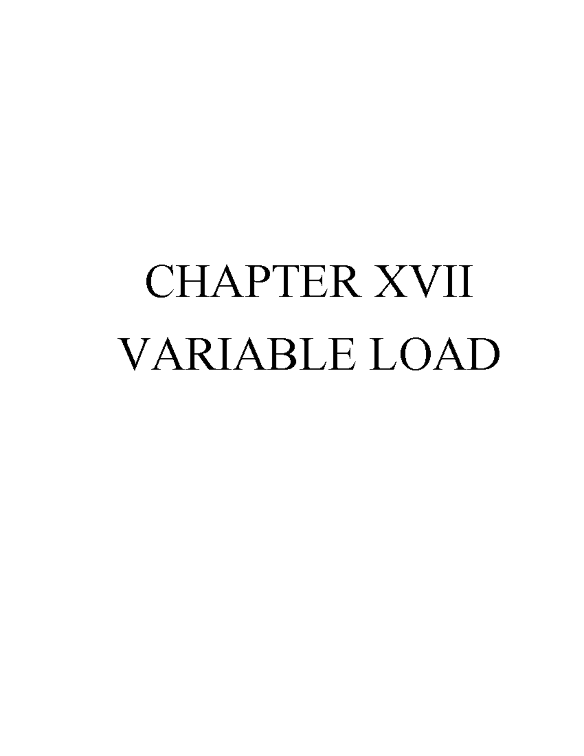Xvii-variable-loaddocx compress - CHAPTER XVII VARIABLE LOAD 1. A ...