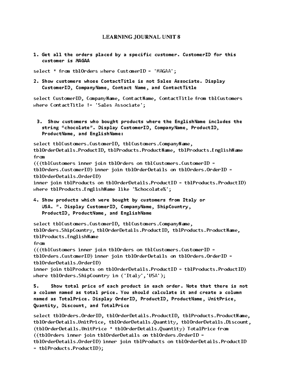 Learning journal unit 8 Database 1 - LEARNING JOURNAL UNIT 8 1. Get all the orders placed by a ...