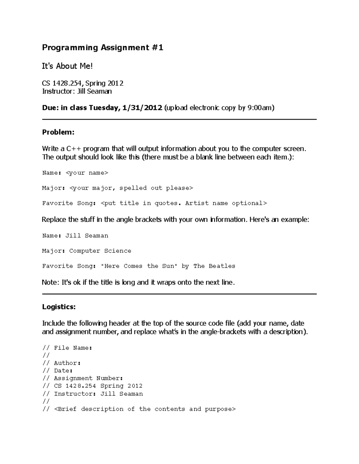 Assignment - 1 - Programming Assignment It's About Me! CS 1428, Spring 2012 Instructor: Jill ...