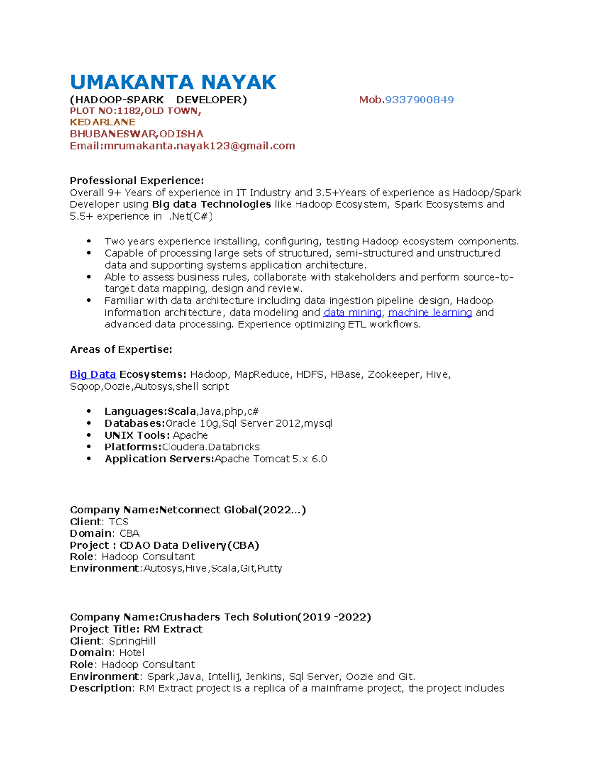Umakanta Nayak 3602079 -09 00- 1 - UMAKANTA NAYAK (HADOOP-SPARK DEVELOPER) Mob. 9337900849 PLOT ...