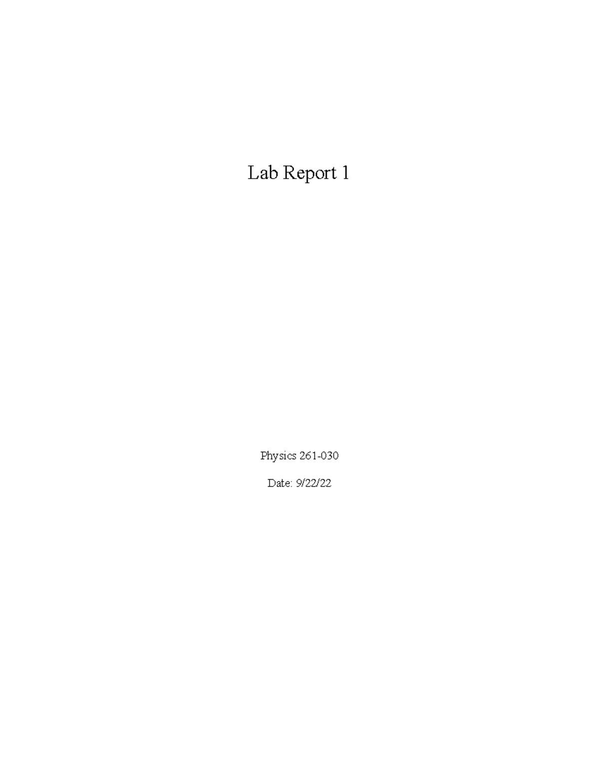 Lab Report 1 - Lab Report Physics 261- Date: 9/22/ Lab Report 1 ...