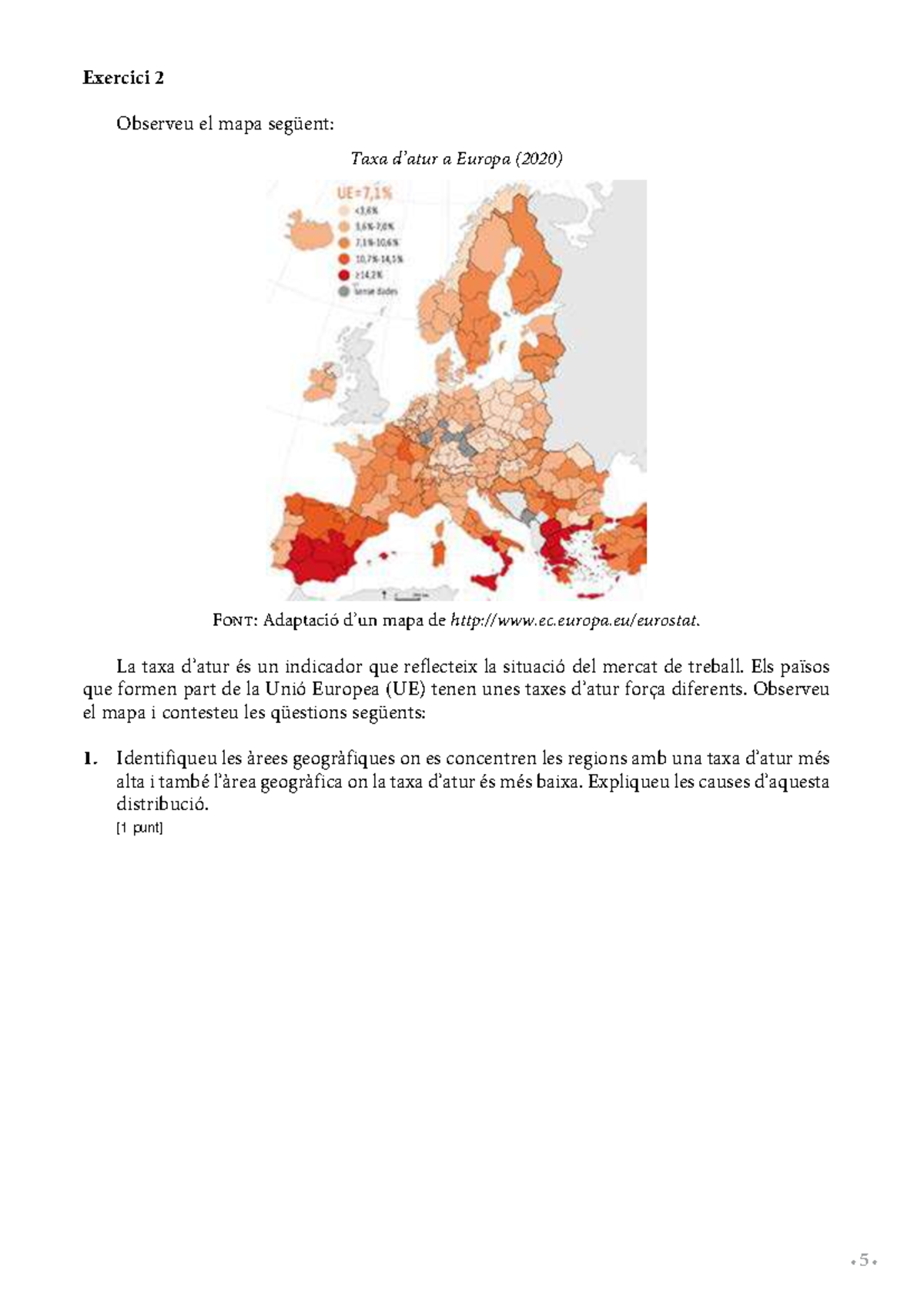 Sele 22 - sele geo 2022 - • 5 • Exercici 2 Observeu el mapa següent: Taxa d’atur a Europa (2020 ...
