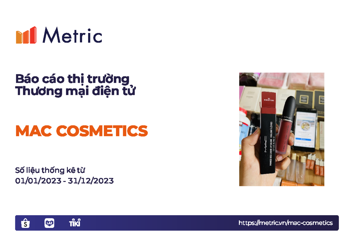 [Metric]Báo cáo mac cosmetics - Báo cáo thị trường Thương mại điện tử ...