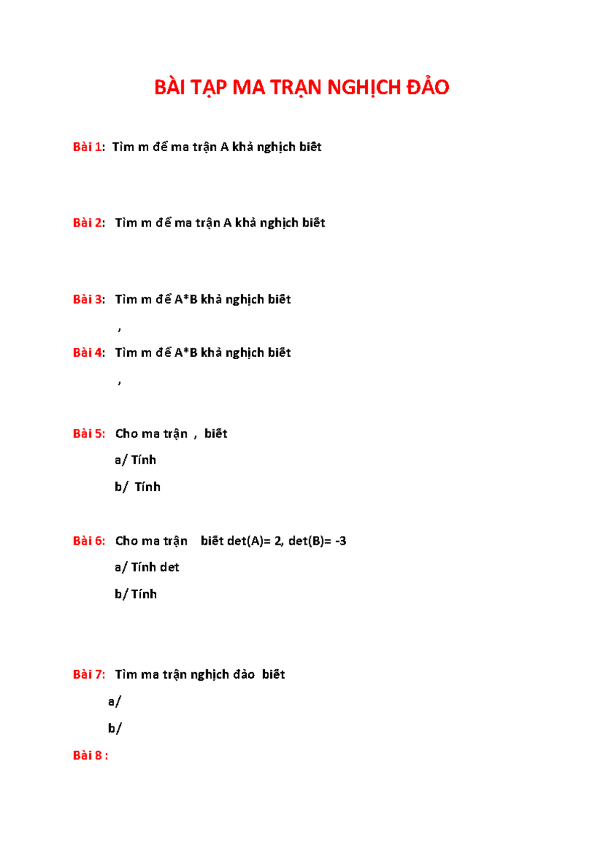 BÀI TẬP MA TRẬN NGHỊCH ĐẢO - BÀI T P MA TR N NGH CH Đ O ẬẬỊẢ Bài 1: Tìm m đ ma tr n A kh ngh ch ...