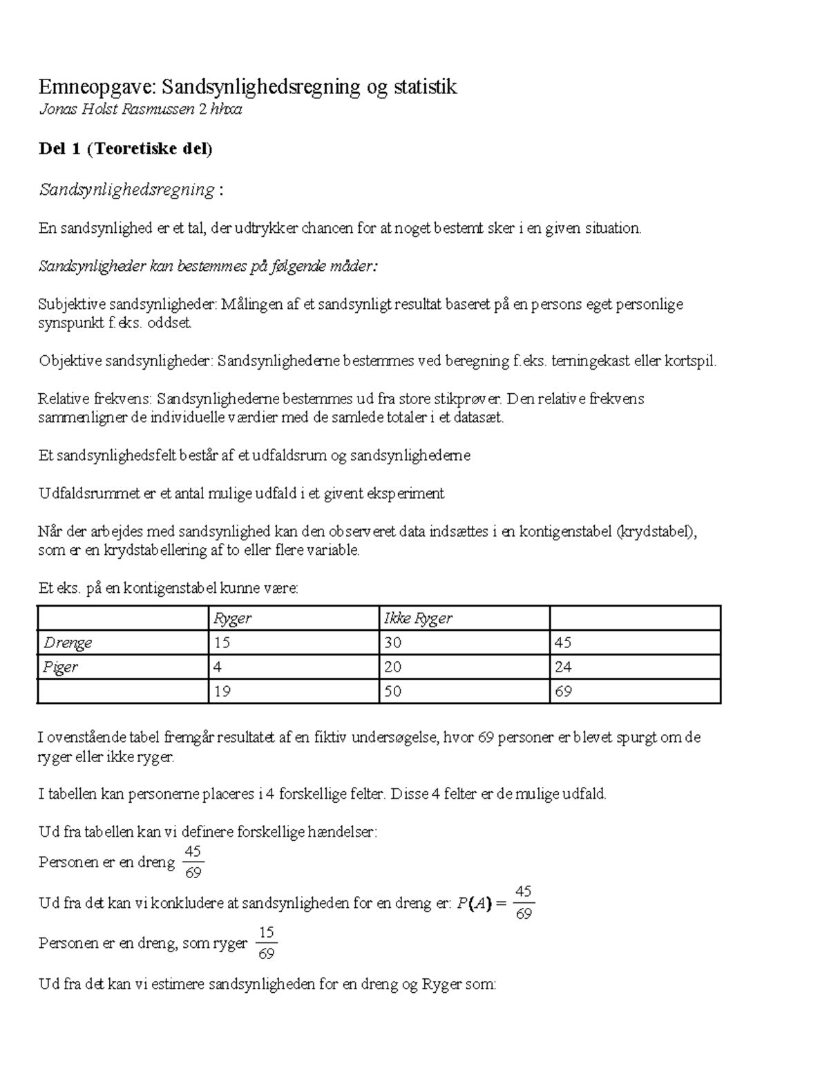 Emneopgave 8 - statistik og sandsynlighed - Emneopgave: Sandsynlighedsregning og statistik Jonas ...