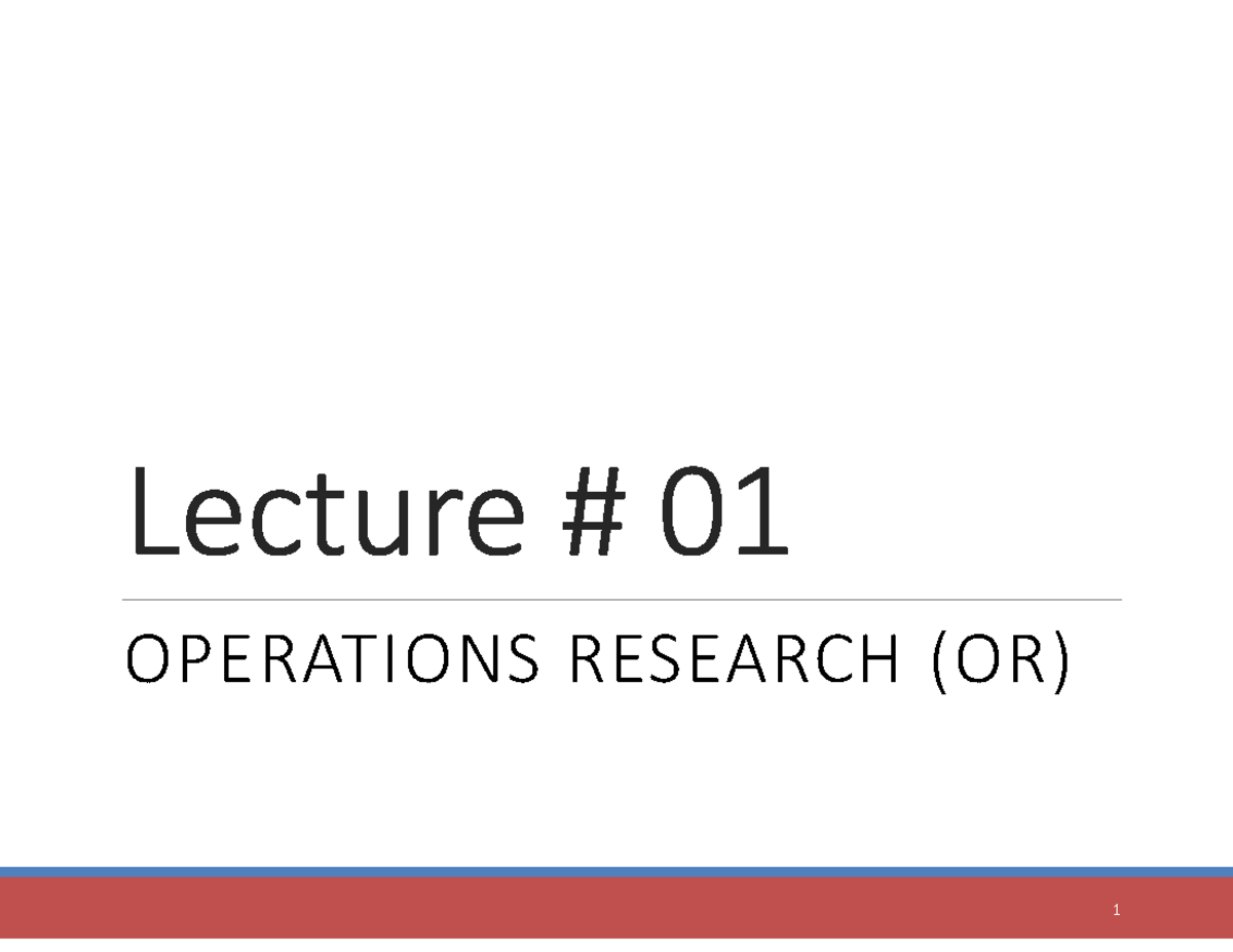 Lecture 1-8 - OPERATIONS RESEARCH (OR) Recommended Books and resources ...