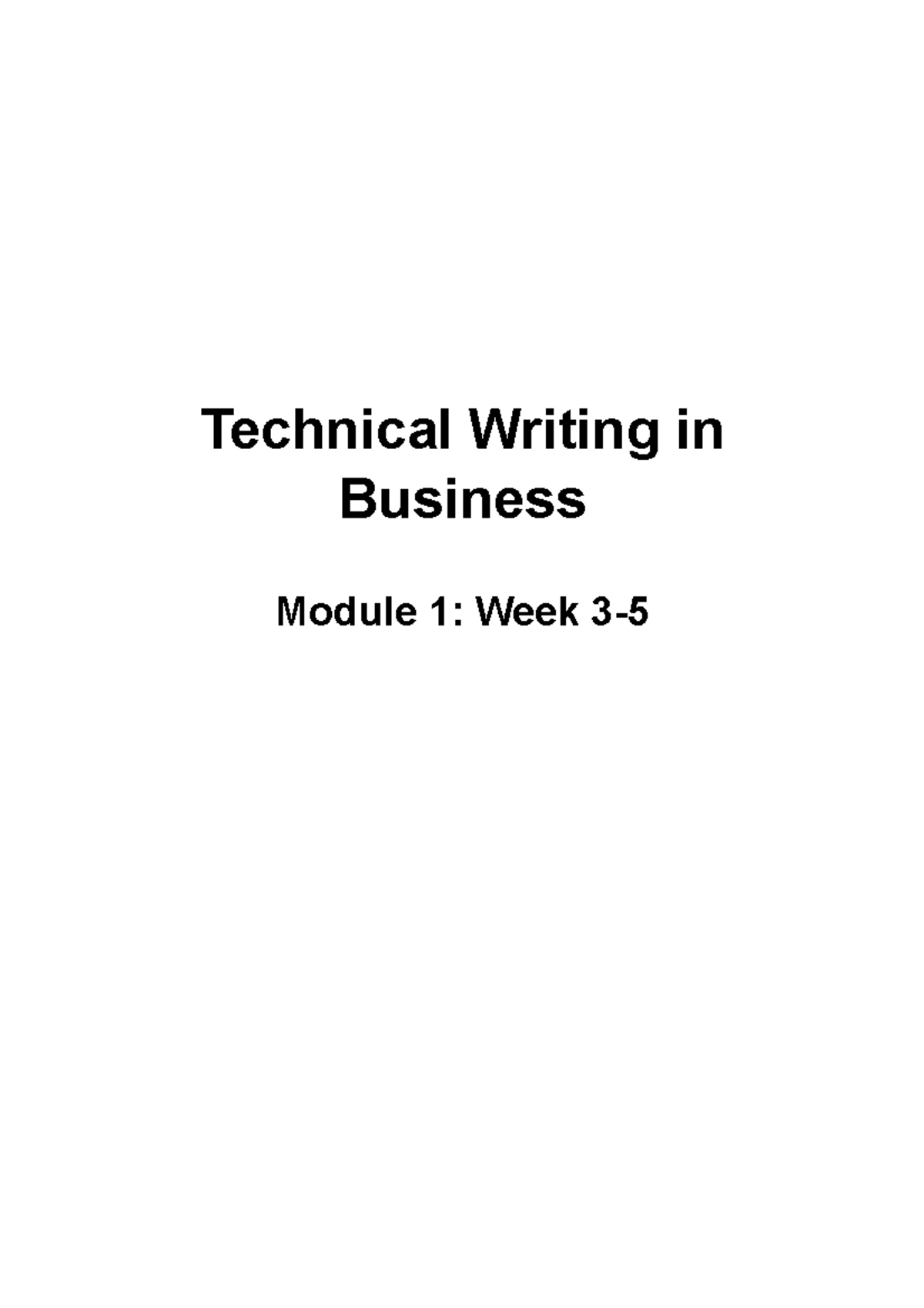 Technical Writing WK 3-5 - Technical Writing in Business Module 1: Week ...
