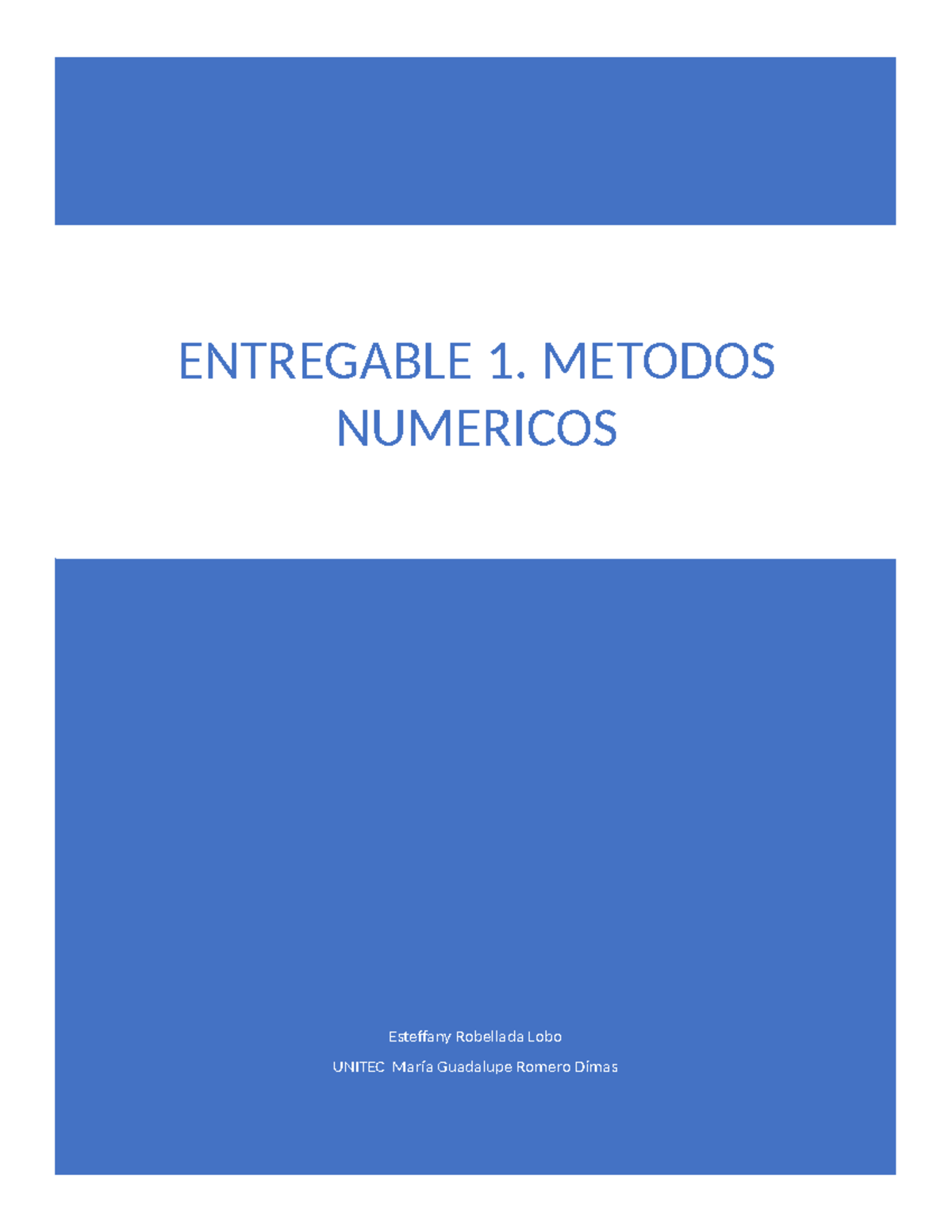 Entregable 1. Metodos Numericos - Esteffany Robellada Lobo UNITEC María Guadalupe Romero Dimas ...