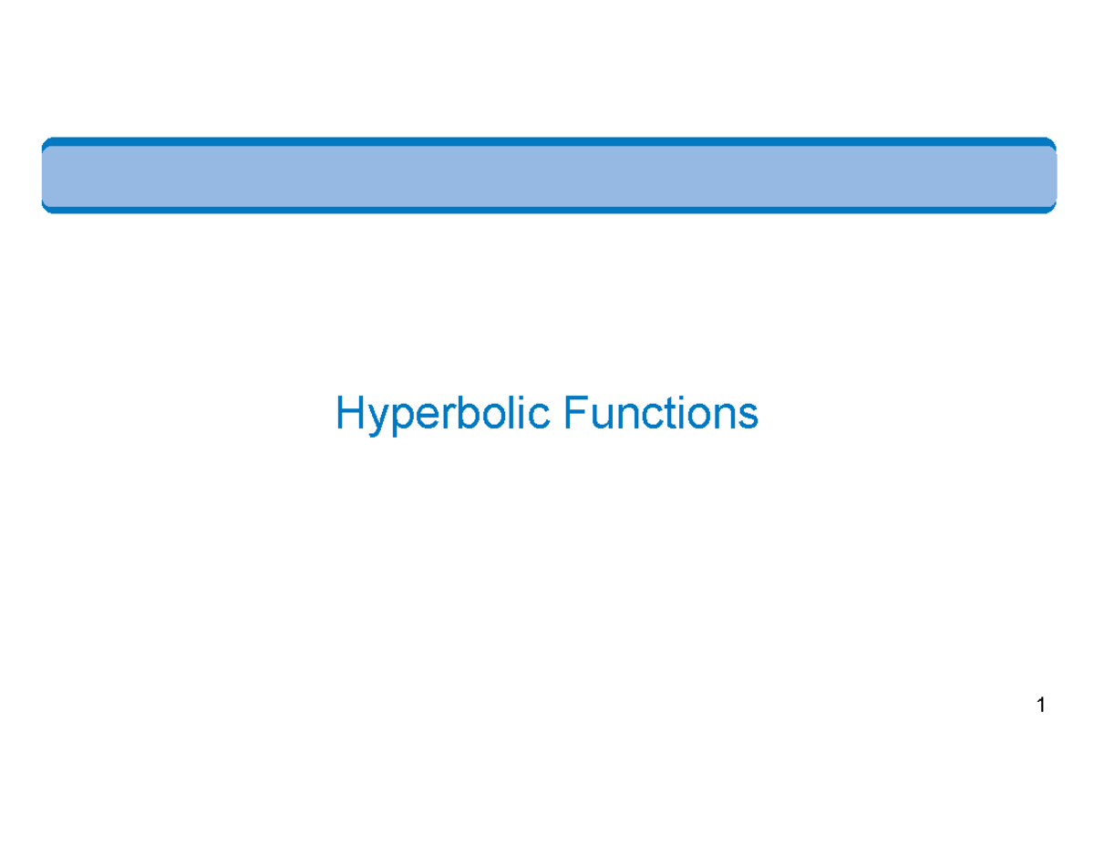 Section 3.11 Hyperbolic Functions - 1 Hyperbolic Functions 2 3 Hyperbolic Functions Definition ...