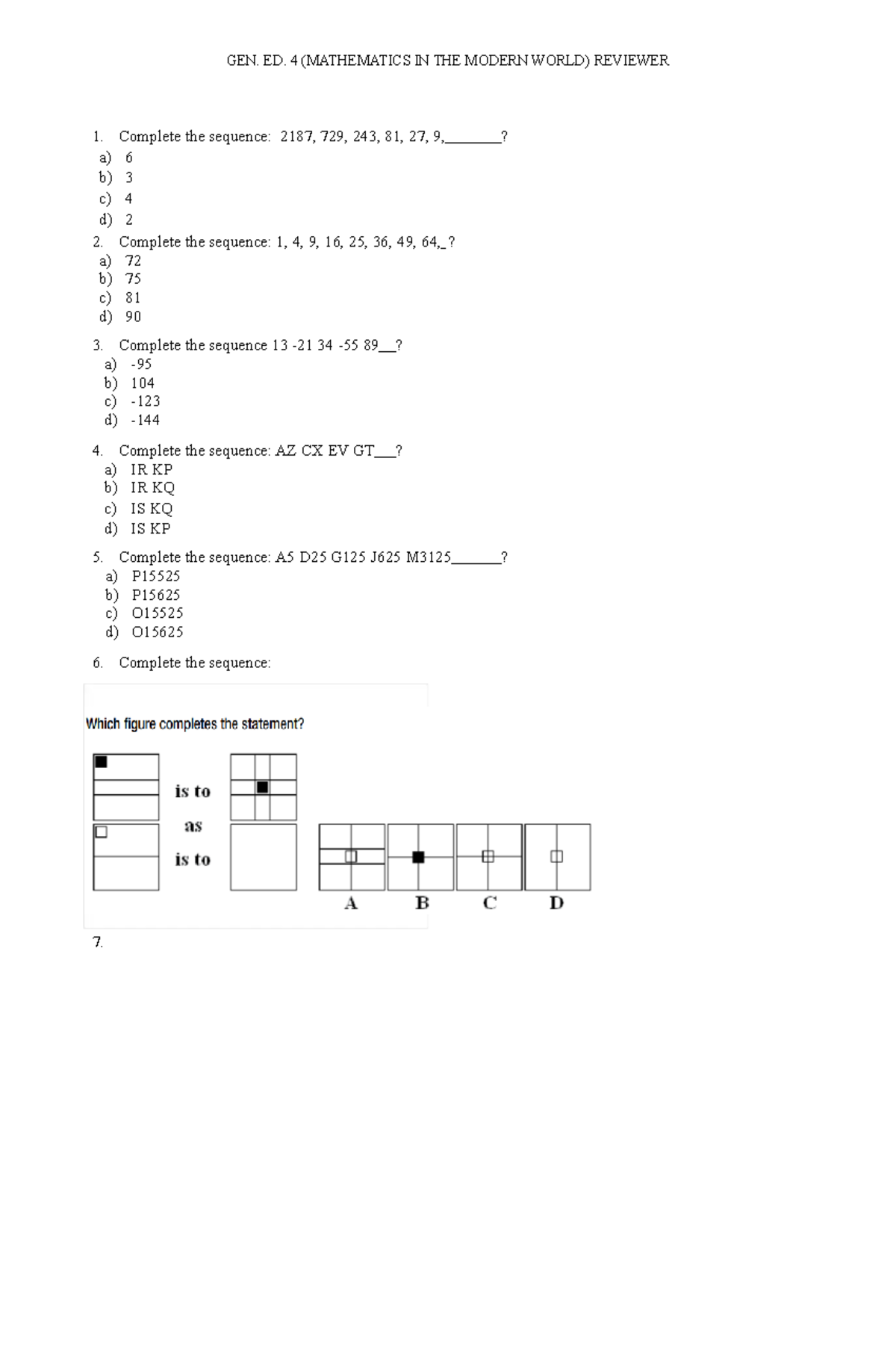 GEN ED Reviewer - 1. Complete the sequence: 2187, 729, 243, 81, 27, 9 ...