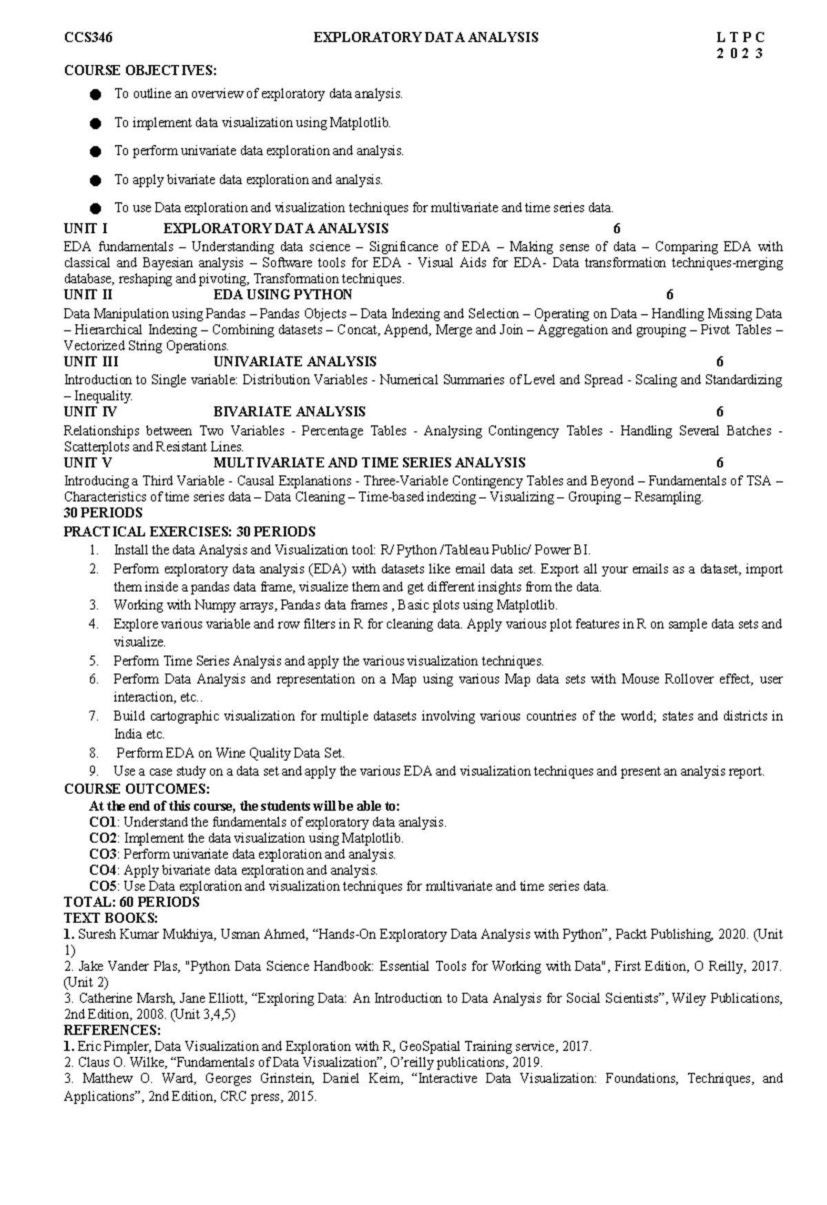 CCS341 EDA Syllabus - CCS346 EXPLORATORY DATA ANALYSIS L T P C 2 0 2 3 COURSE OBJECTIVES: To ...