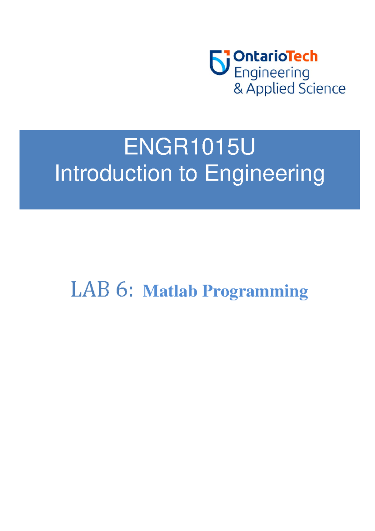 ENGR1015 Lab 6 - Lab - ENGR1015U Introduction to Engineering LAB 6 : Matlab Programming Lab 6 ...