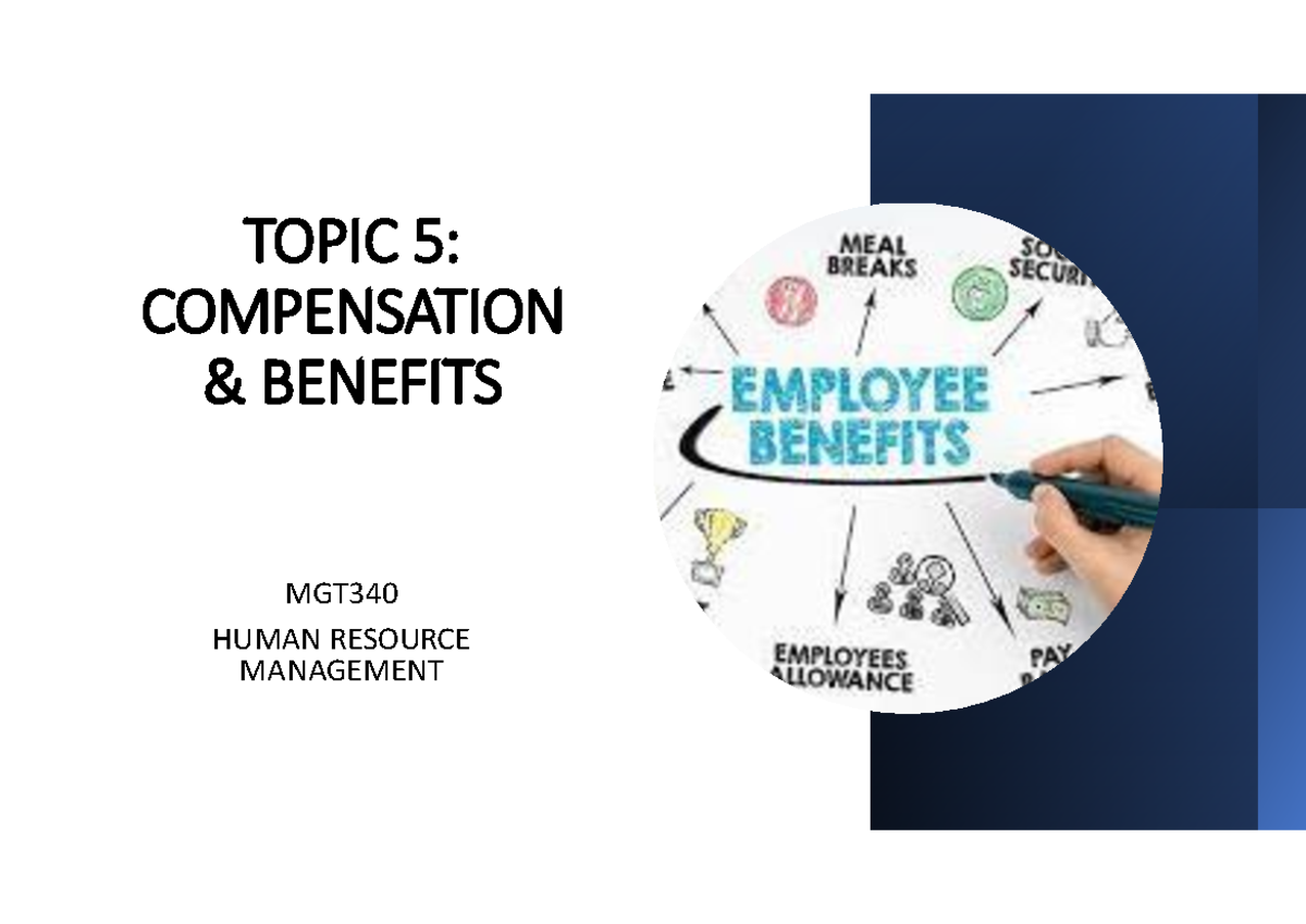 MGT340 - notes - TOPIC 5: COMPENSATION & BENEFITS MGT HUMAN RESOURCE ...