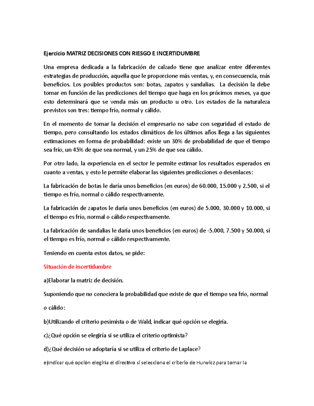Tarea matriz decisiones Incertidumbre - Ejercicio MATRIZ DECISIONES CON ...