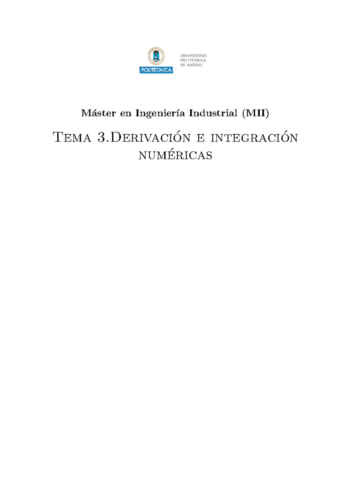 Tema 3 Métodos Numéricos - M ́aster en Ingenier ́ıa Industrial (MII) Tema 3 ́on e integraci ́on ...
