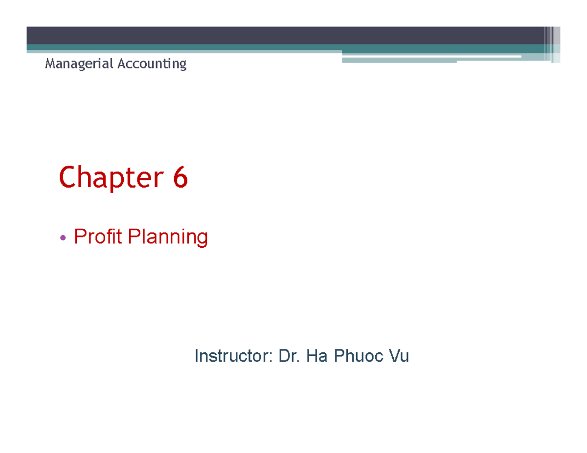 Chap6 (E) - slide - Managerial Accounting Chapter 6 • Profit Planning ...