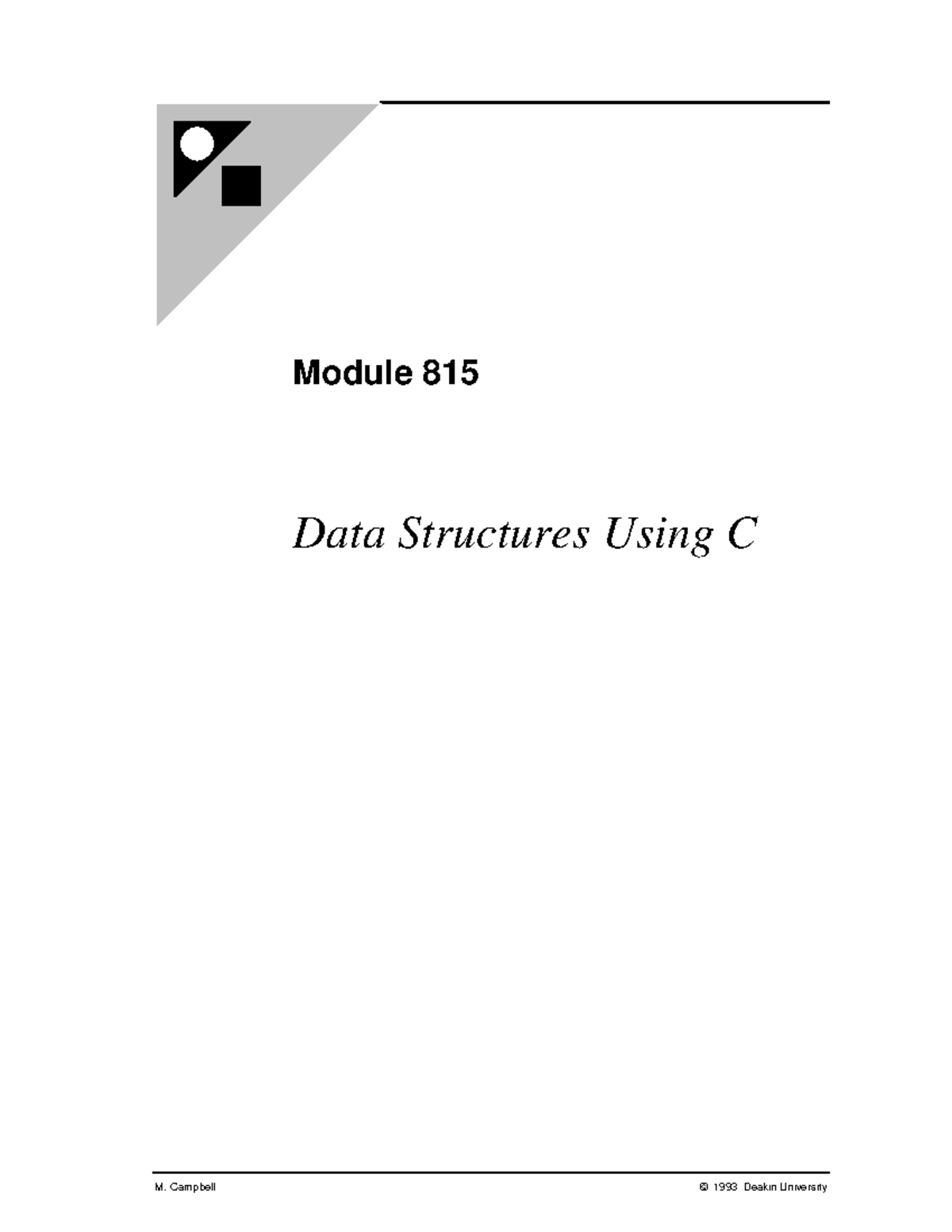 Data Structures Using C - M. Campbell © 1993 Deakin University Module ...