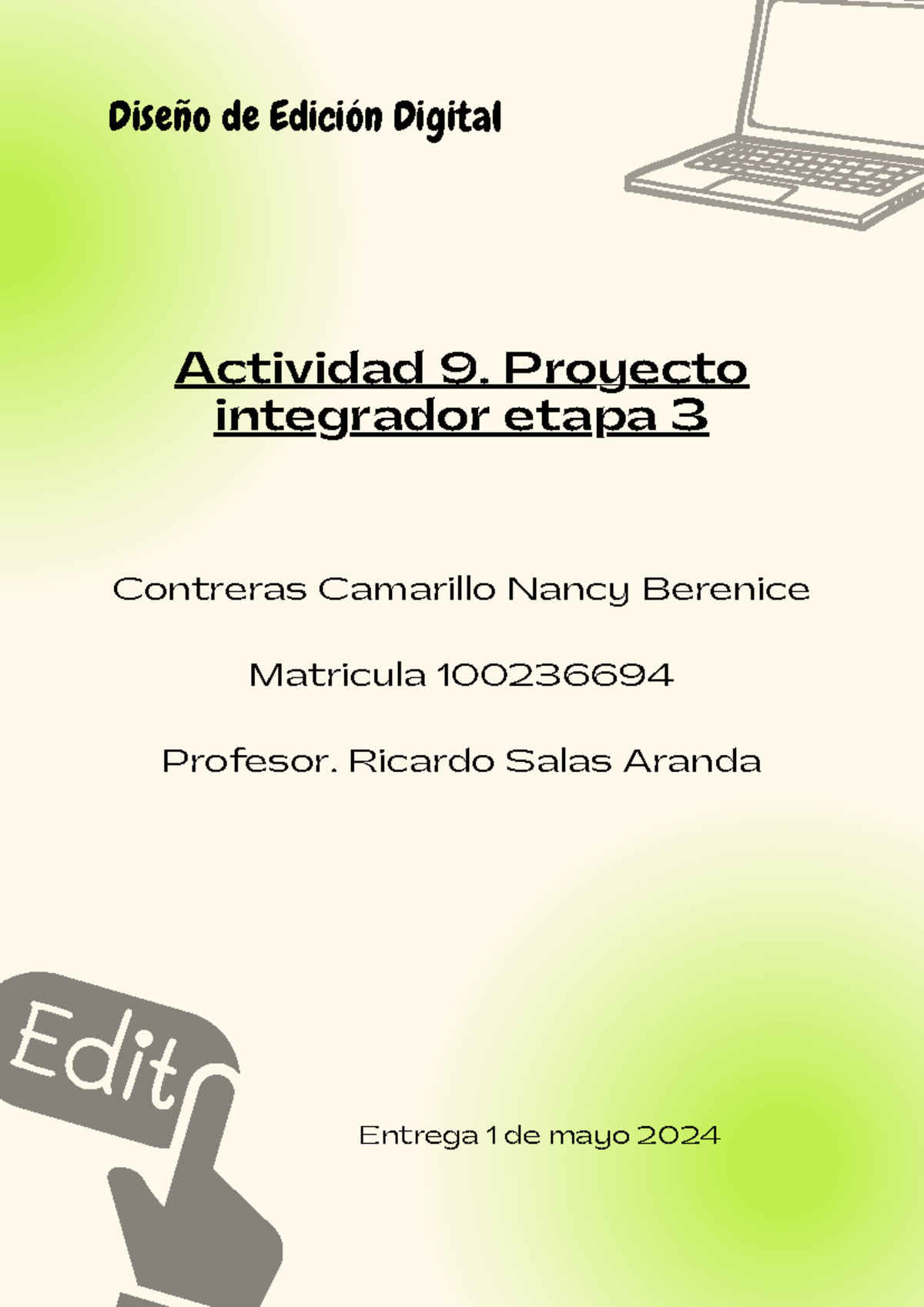 A9 NBCC - Diseño de Edición Digital Actividad 9. Proyecto integrador etapa 3 Entrega 1 de mayo ...