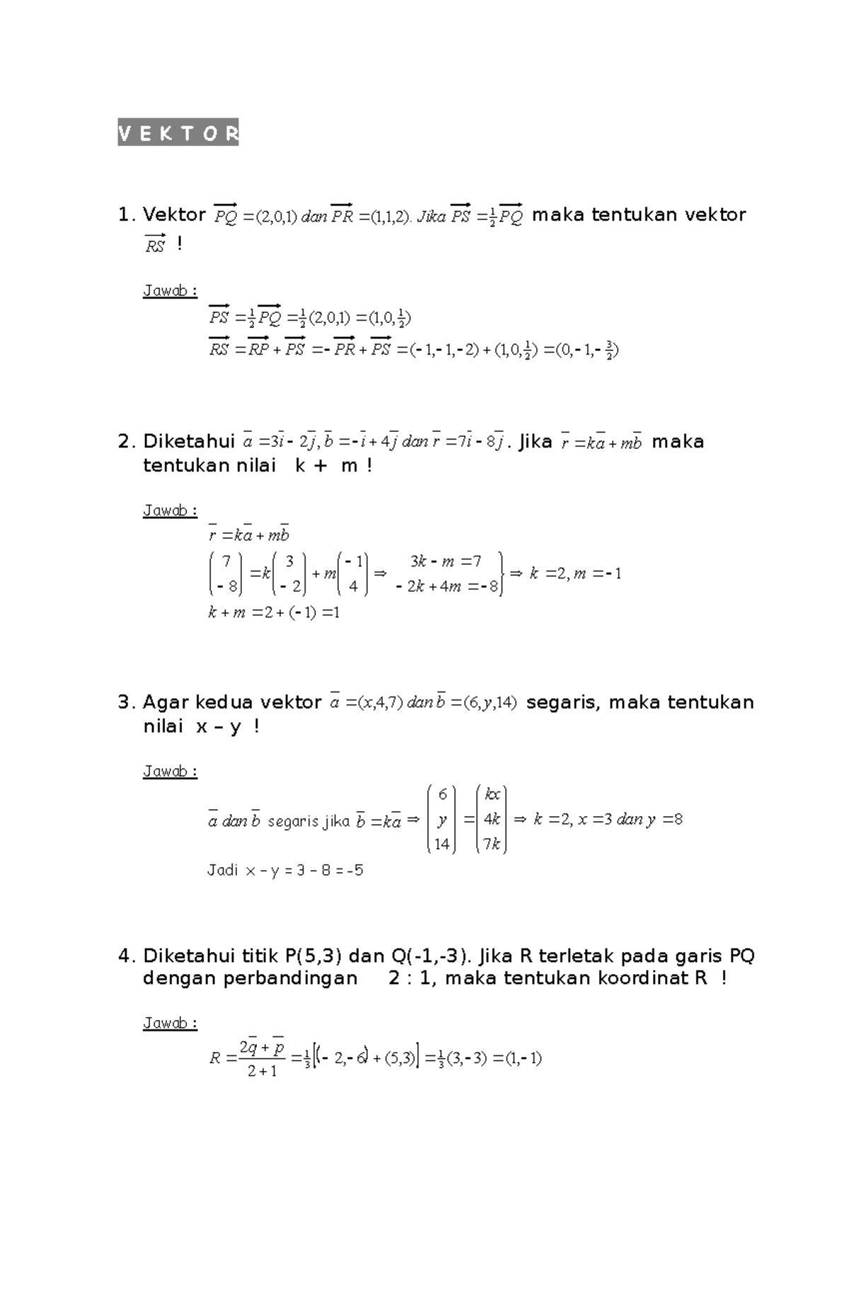 Vektor - Matriks adalah jajaran elemen (berupa bilangan) berbentuk ...