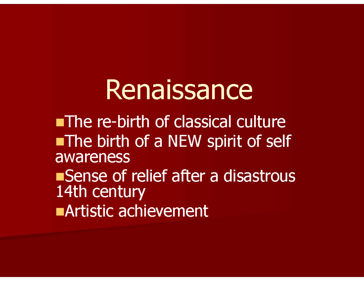 Renaissance - Renaissance The re-birth of classical culture The birth ...