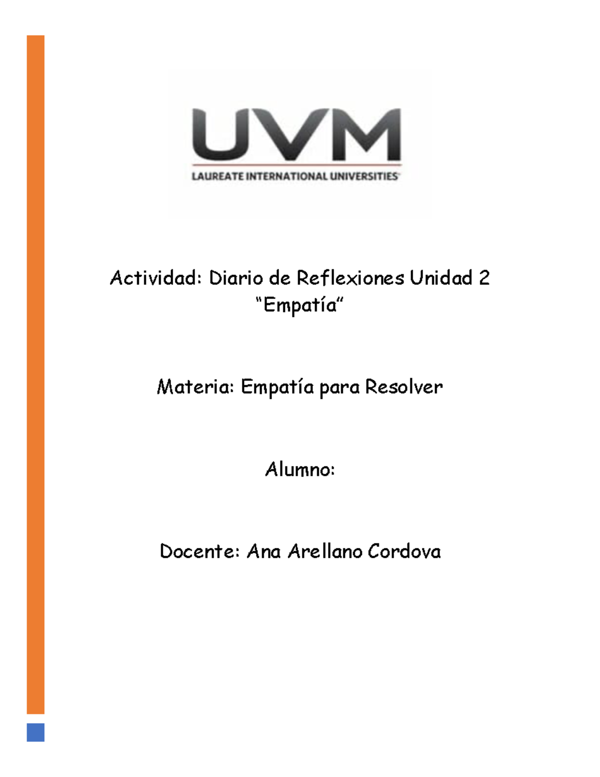 Diario U 2 Empatia - Actividad: Diario de Reflexiones Unidad 2 “Empatía” Materia: Empatía para ...