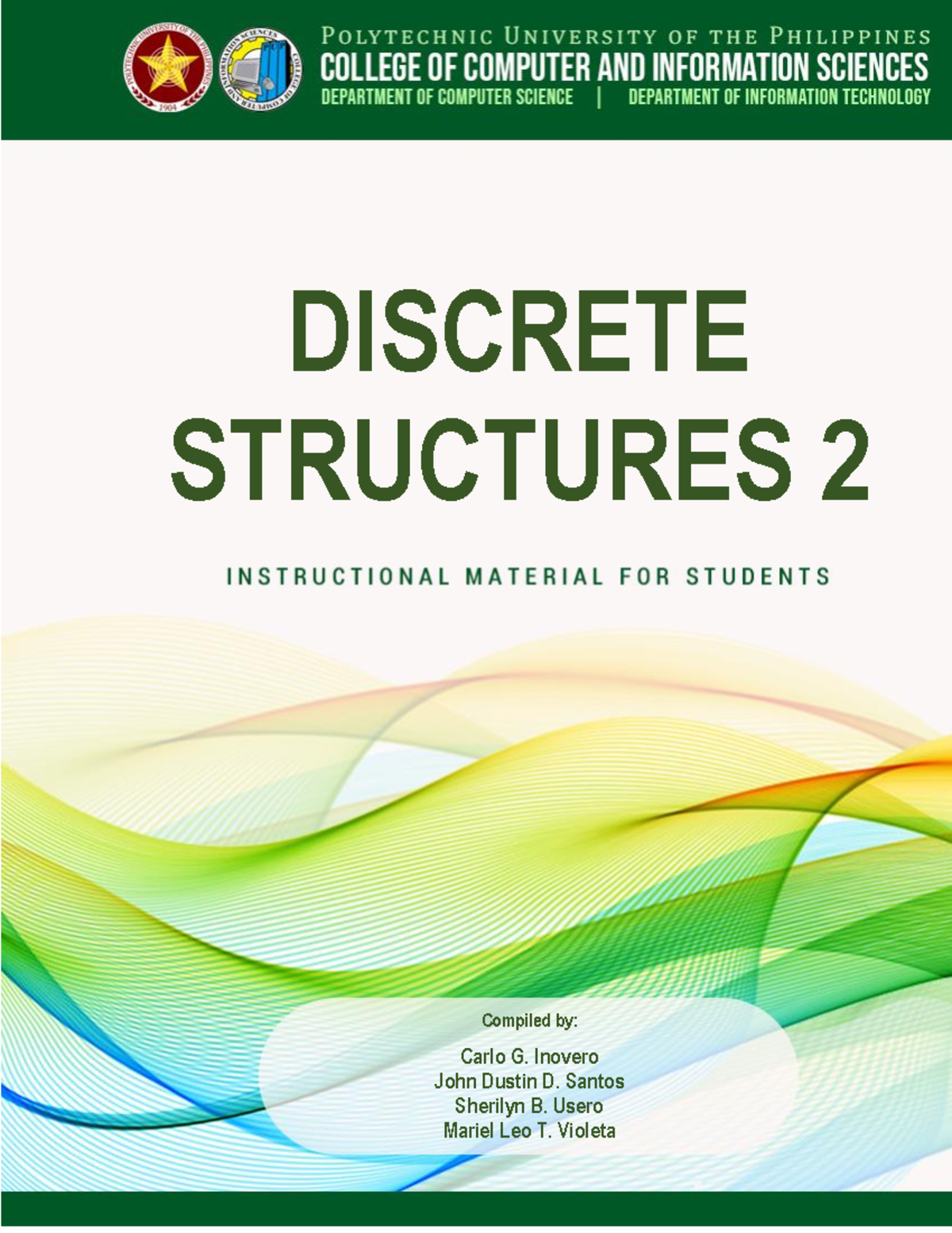IM for COMP 005 Discrete Structures 2 - DISCRETE STRUCTURES 2 Compiled by: Carlo G. Inovero John ...