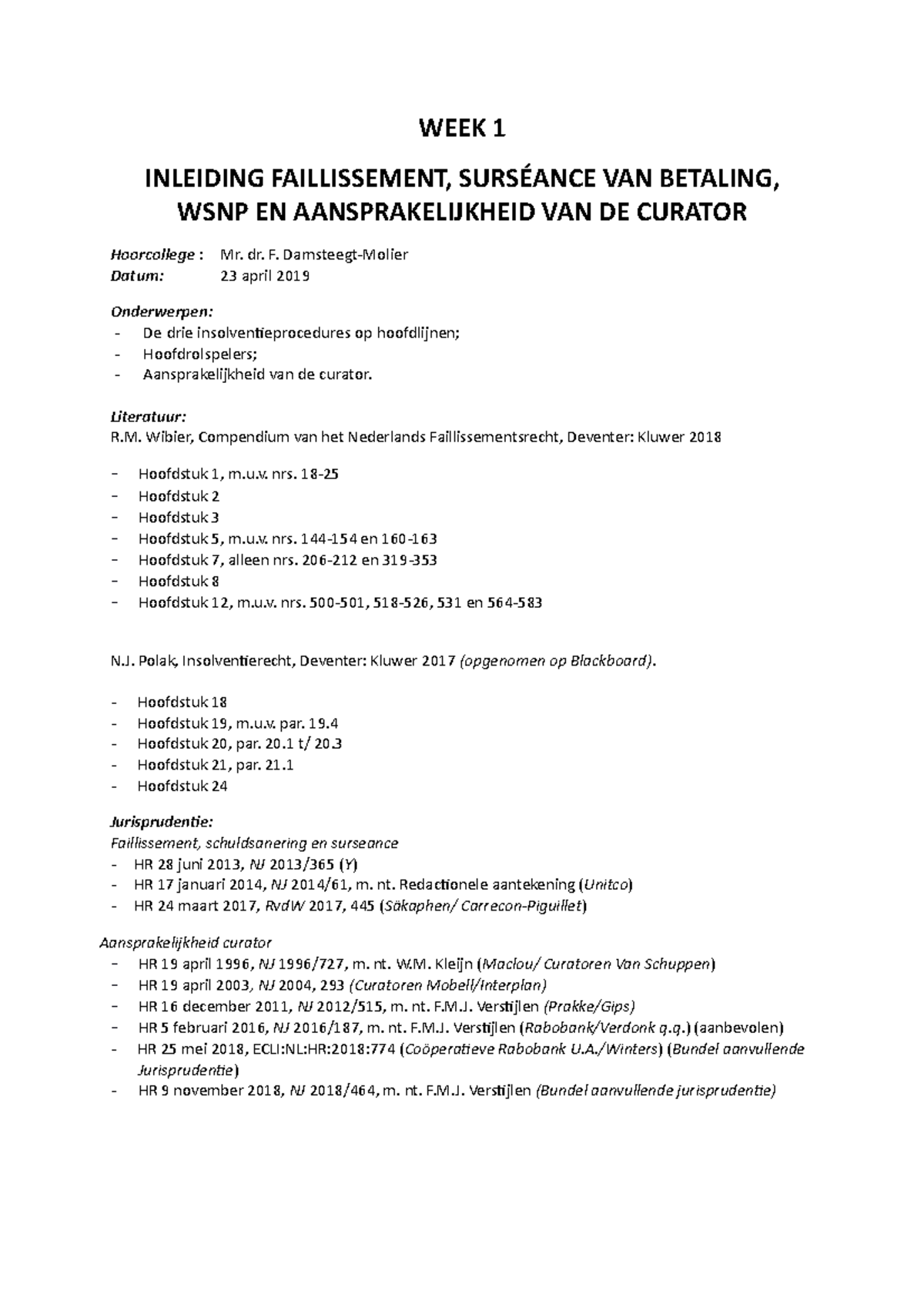 Werkgroep week 1 - WEEK 1 INLEIDING FAILLISSEMENT, SURSÉANCE VAN BETALING, WSNP EN ...