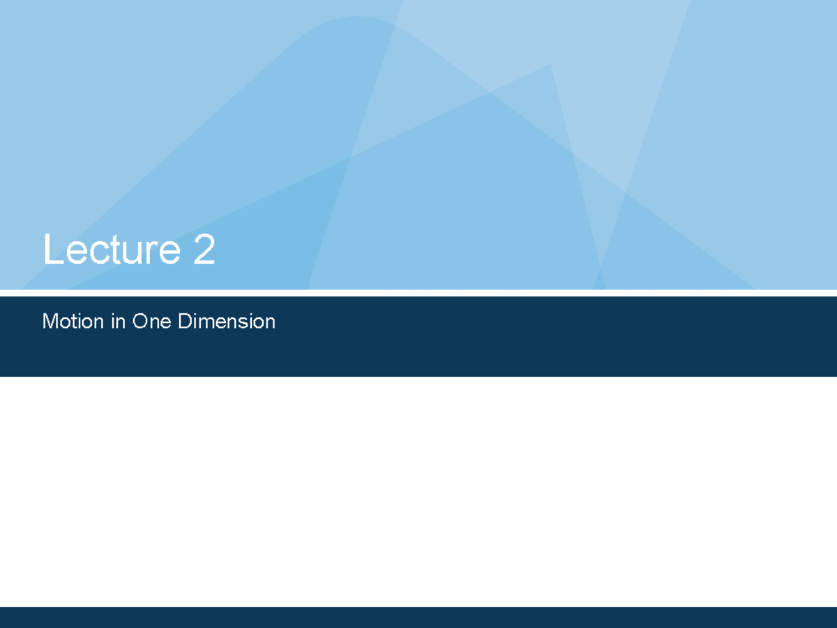 Lecture notes, lecture Week 2 - Lecture 2 Motion in One Dimension How ...