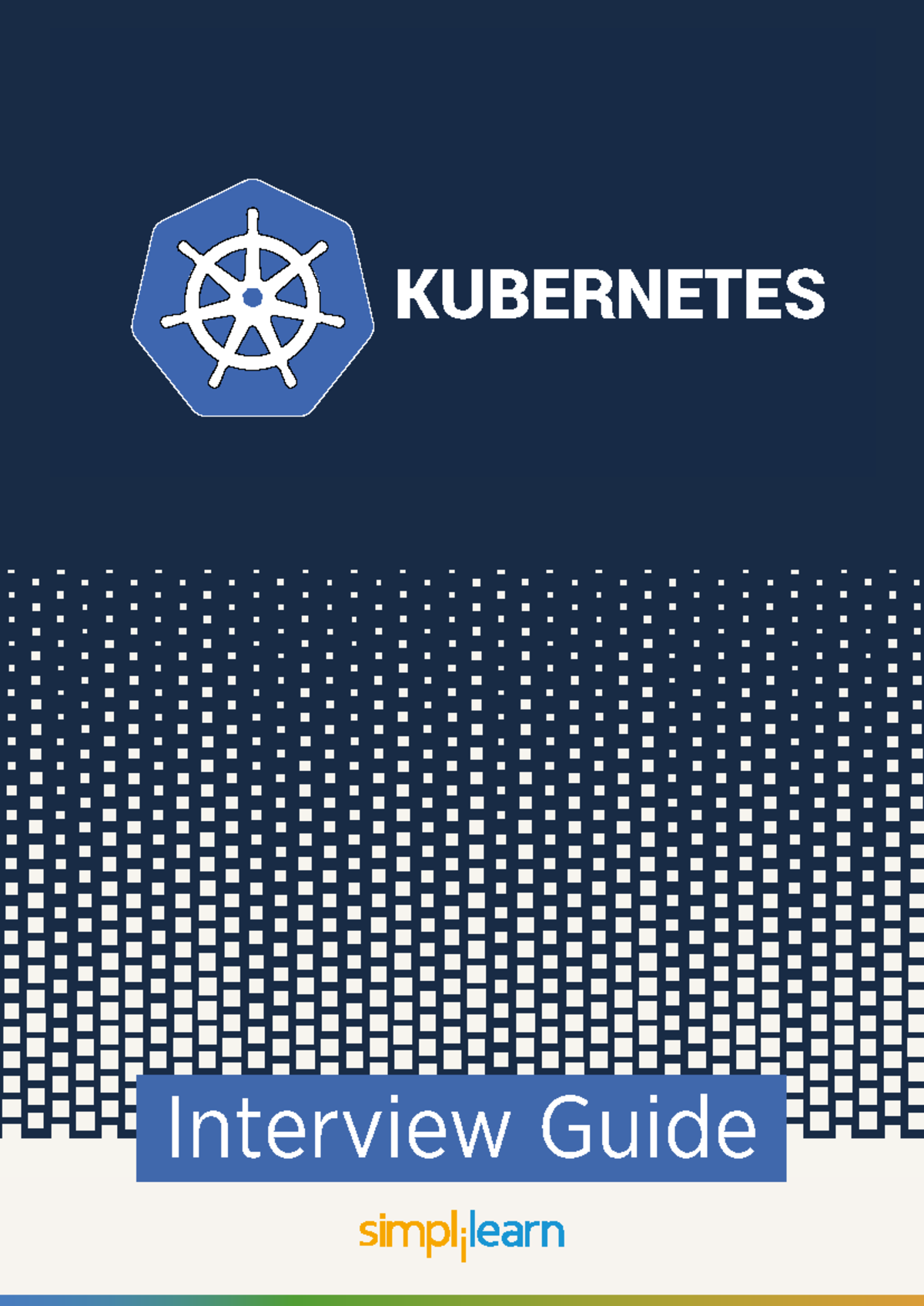 Kubernetes Interview Guide - KUBERNETES Interview Guide Kubernetes ...
