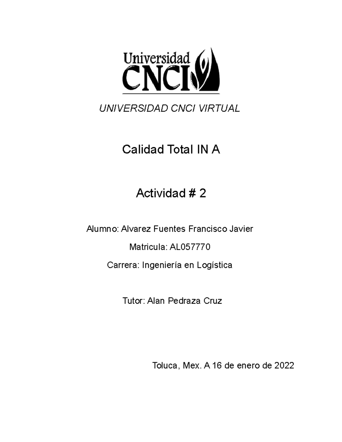 Calidad Total Act 2 - UNIVERSIDAD CNCI VIRTUAL Calidad Total IN A ... Calidad Total Act 2 - UNIVERSIDAD CNCI VIRTUAL Calidad Total IN A ...