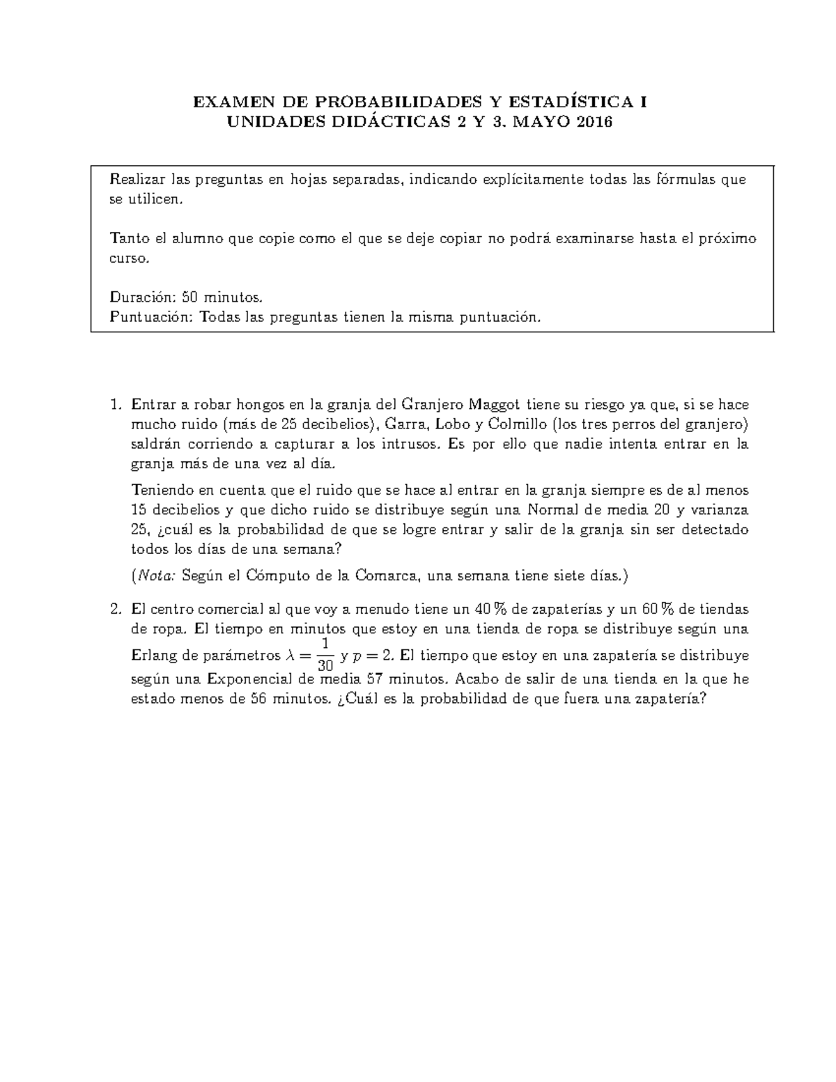 Examen2016, preguntas y respuestas - EXAMEN DE PROBABILIDADES Y ESTAD ́ISTICA I UNIDADES ...