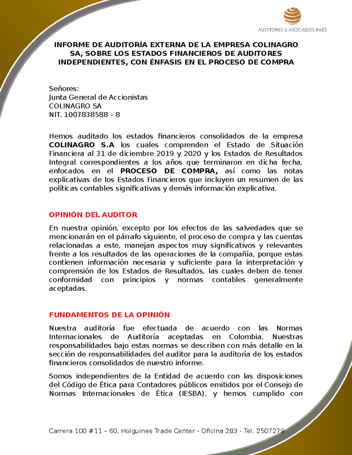 Informe DE Auditoría Externa - INFORME DE AUDITORÍA EXTERNA DE LA EMPRESA COLINAGRO SA, SOBRE ...