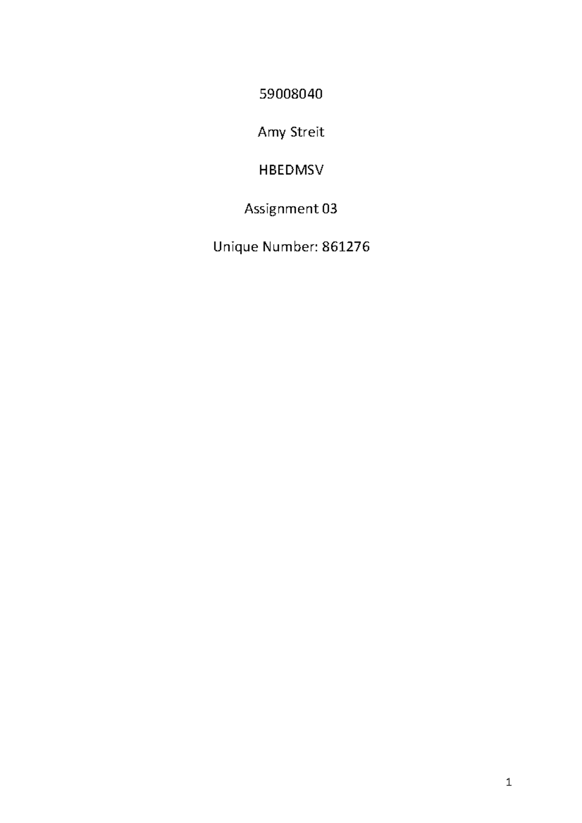 HBEDMSV Assignment 03 Unique Number: 861276 - 59008040 Amy Streit ...