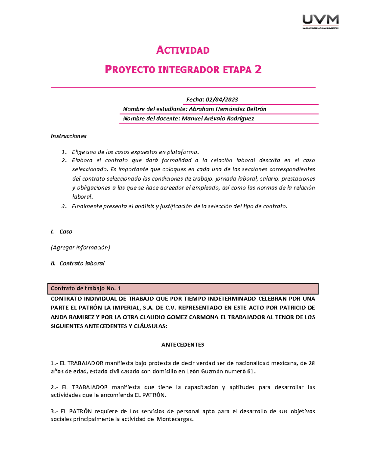 A4 AHB - Actividad 4 - ACTIVIDAD P ROYECTO INTEGRADOR ETAPA 2 Fecha: 02 / 04 / 2023 Nombre del ...