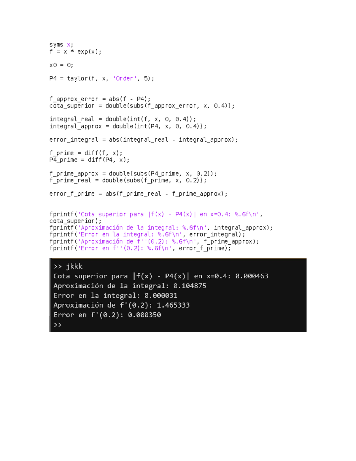 Syms x - xd jajajajaj - syms x; f = x * exp(x); x0 = 0; P4 = taylor(f ...