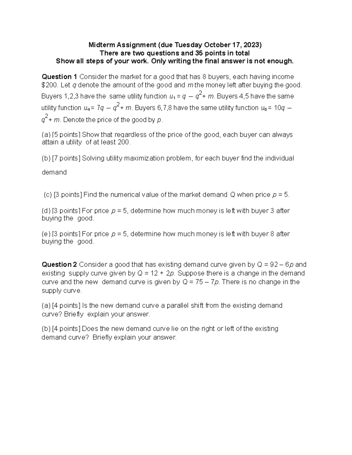 Midterm assignment - Only writing the final answer is not enough. Question 1 Consider the market ...