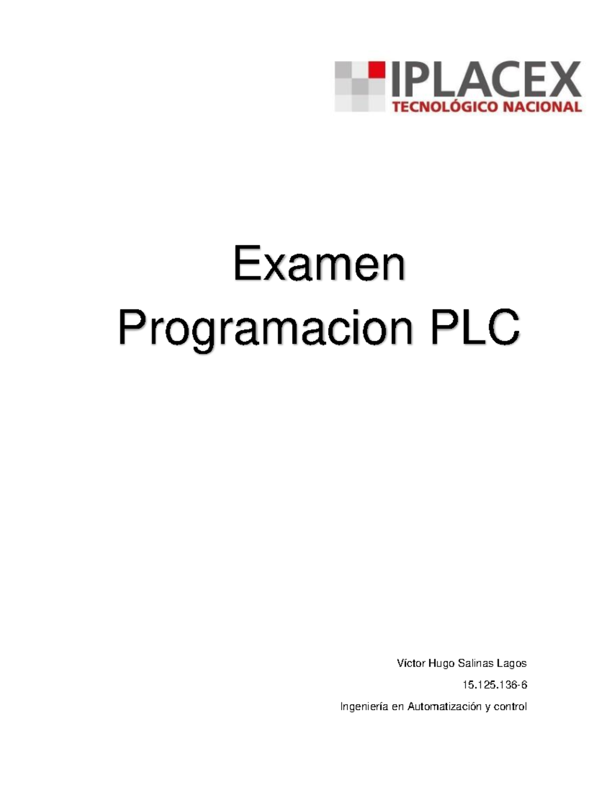 examen de plc 1 - Víctor Hugo Salinas Lagos 15.125- 6 Ingeniería en Automatización y control ...