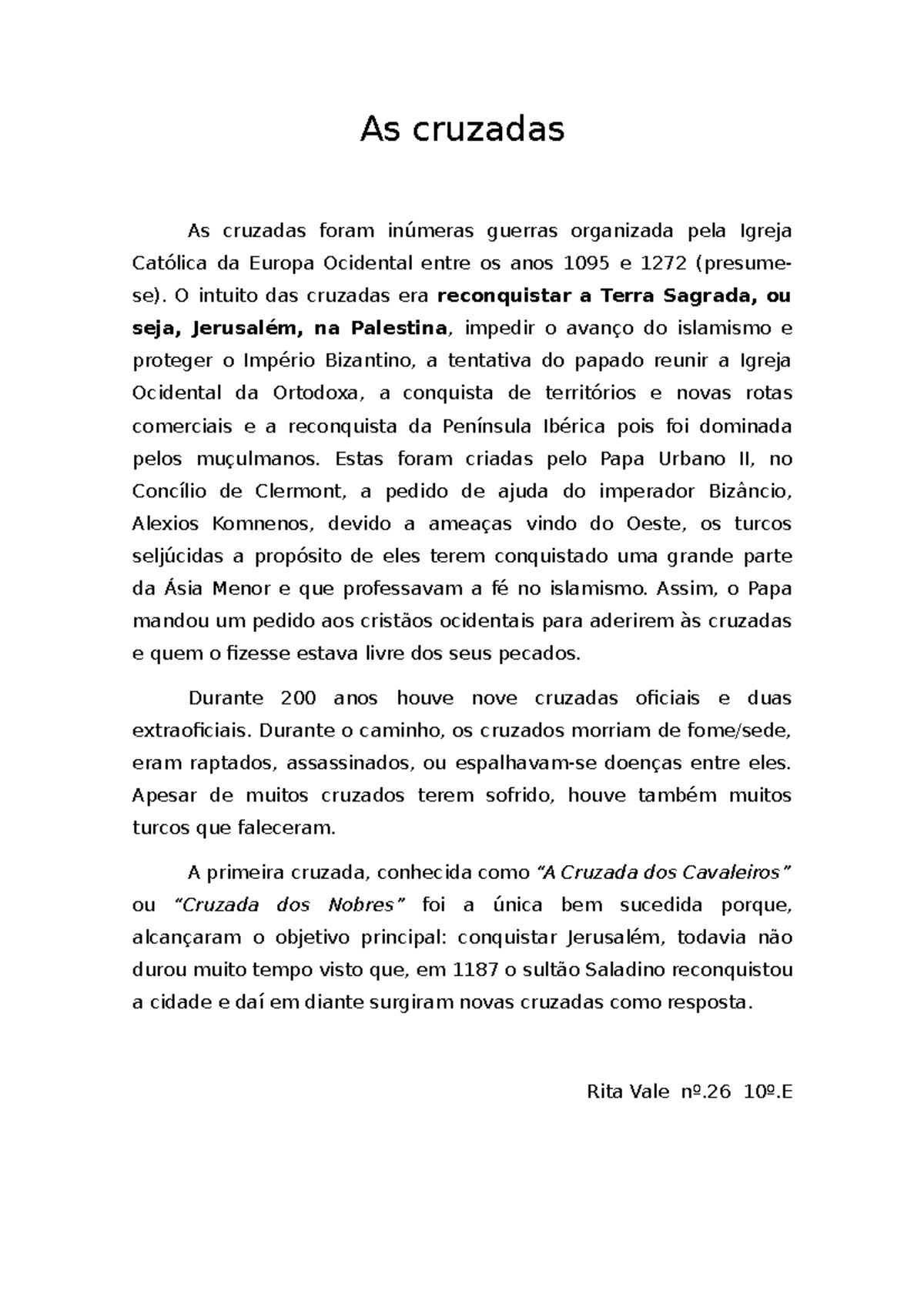 As cruzadas - As cruzadas As cruzadas foram inúmeras guerras organizada ...